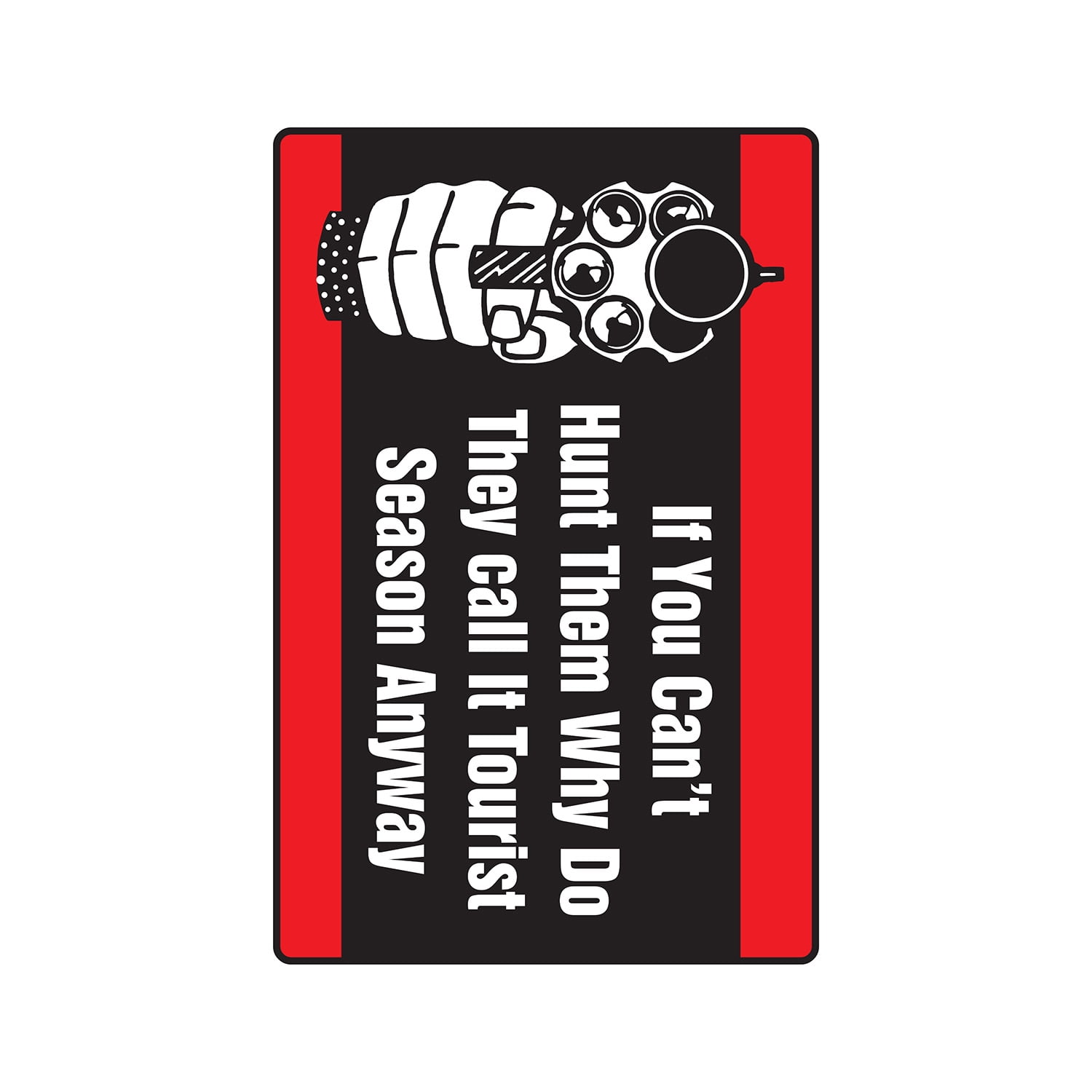 HUNTING TOURISTS Warning Sign Or Decals danger tourist vacation gun ...