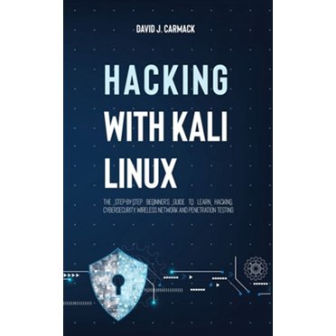 Hacking with Kali Linux THE ULTIMATE BEGINNERS GUIDE : Learn and ...