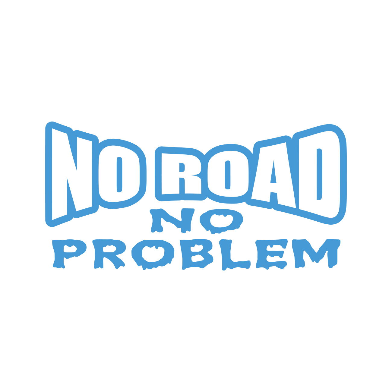 No Road No Problem Sticker Decal Die Cut - Self Adhesive Vinyl ...