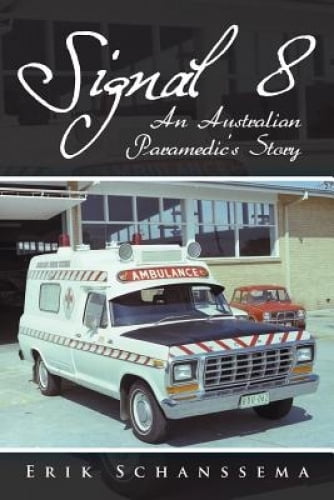 Signal 8: An Australian Paramedic's Story - Walmart.ca