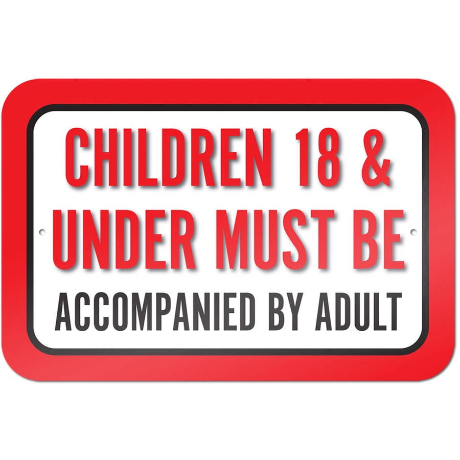 Children 18 & Under Must Be Accompanied By Adult Sign - Walmart.com ...