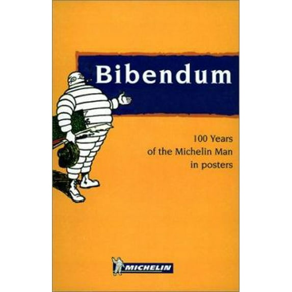 Pre-Owned Bib - 100 Years of the Michelin Man Posters, 1e (Hardcover ...