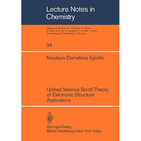 Unified Valence Bond Theory of Electronic Structure: Applications ...