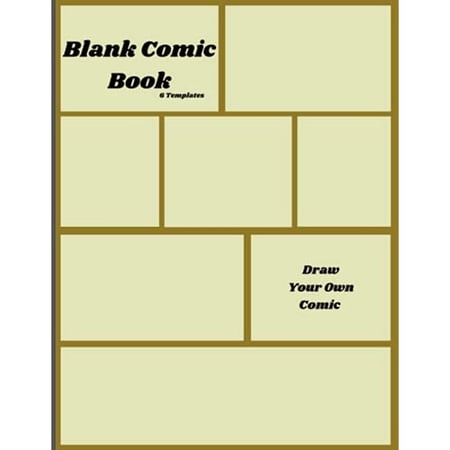 Blank Comic Book: Variety of Templates, 6 Panel Layouts, Draw Your Own ...