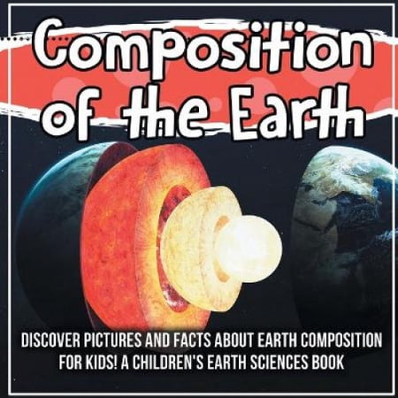 Composition of the Earth: Discover Pictures and Facts About Earth ...