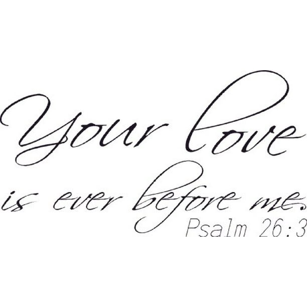 Psalm 26:3, Vinyl Wall Art, Your Love Is Ever Before Me, God - Walmart ...