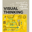 Visual Thinking: Empowering People and Organisations Through Visual ...