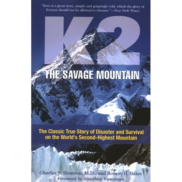 K2, the Savage Mountain: The Classic True Story of Disaster and ...