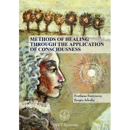 Methods of Healing Through the Application of Consciousness | Walmart ...