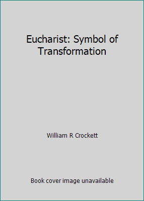 Pre-Owned Eucharist: Symbol of Transformation (Paperback) 0916134989 ...