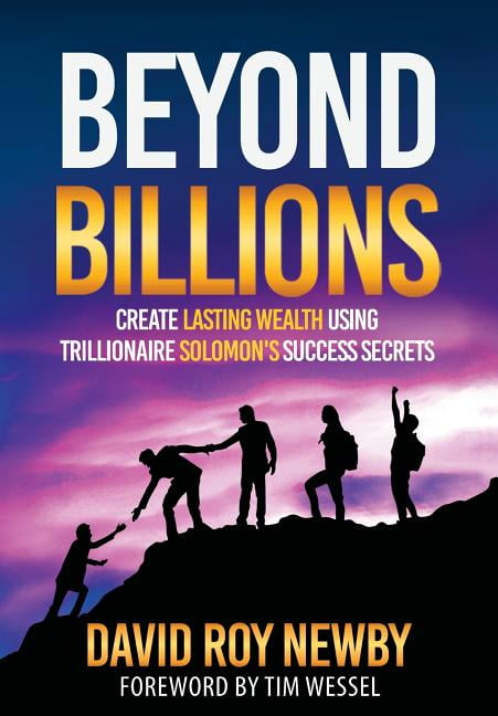 Beyond Billions : Create Lasting Wealth Using Trillionaire Solomon's ...