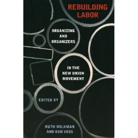 Rebuilding Labor: Organizing and Organizers in the New Union Movement | Walmart Canada