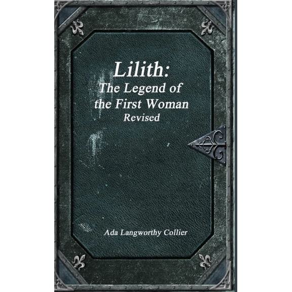 Lilith: The Legend of the First Woman, (Paperback) - Walmart.com