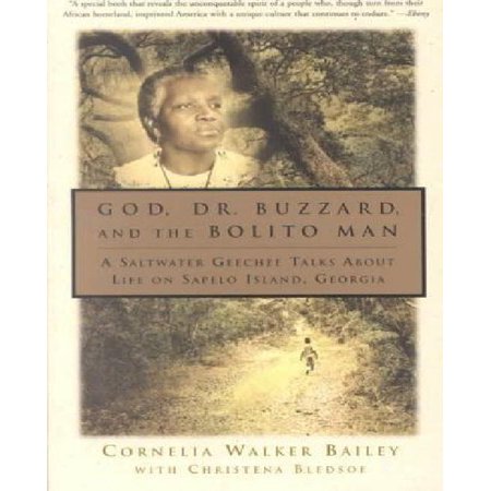 God, Dr. Buzzard, and the Bolito Man : A Saltwater Geechee Talks about ...