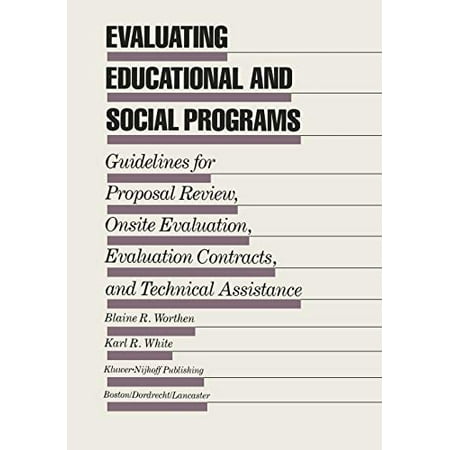 Evaluating Educational and Social Programs: Guidelines for Proposal Review, Onsite Evaluation ...