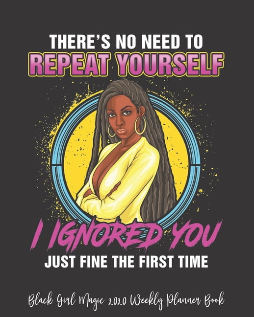 Black Girl Magic 2020 Weekly Planner Book: Bubblegum Poppin Black Queen ...