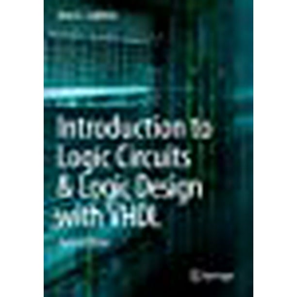 Introduction To Logic Circuits And Logic Design With Vhdl Walmart Ca