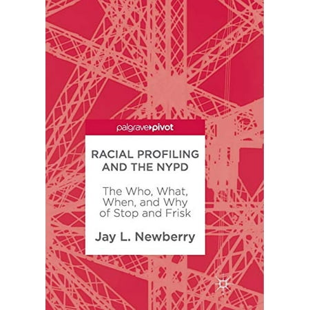 Racial Profiling and the NYPD: The Who, What, When, and Why of Stop and ...