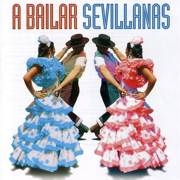 A Bailar Sevillanas: 40 Sevillanas Inolvidables - Walmart.com