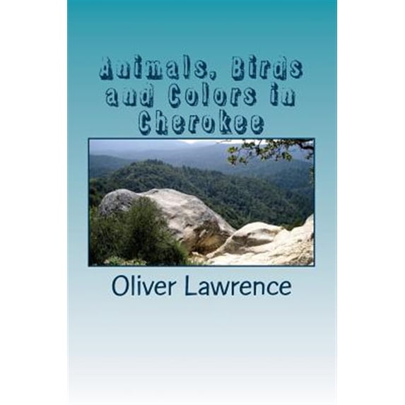 Pre-Owned Animals, Birds and Colors in Cherokee : A Starter Language ...