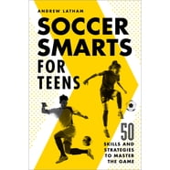 Soccer Smarts for Kids: 60 Skills, Strategies, and Secrets, (Paperback ...