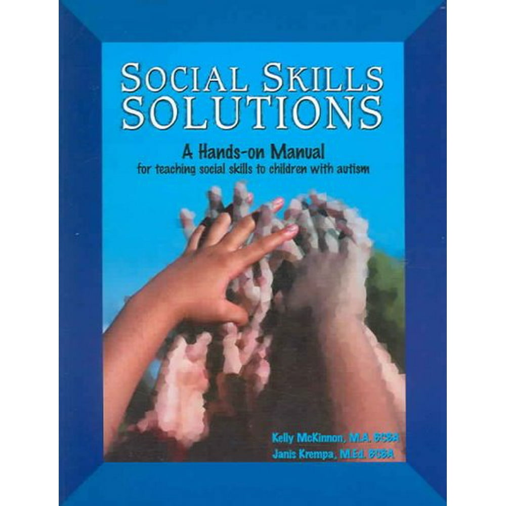 Social Skills Solutions A Hands On Manual For Teaching Social Skills social-skills-solutions-a-hands-on-manual-for-teaching-social-skills
