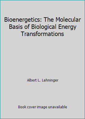 Pre-Owned Bioenergetics: The Molecular Basis of Biological Energy ...