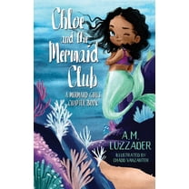 Chloe and the Mermaid Club A Mermaid Girls Chapter Book, (Paperback ...