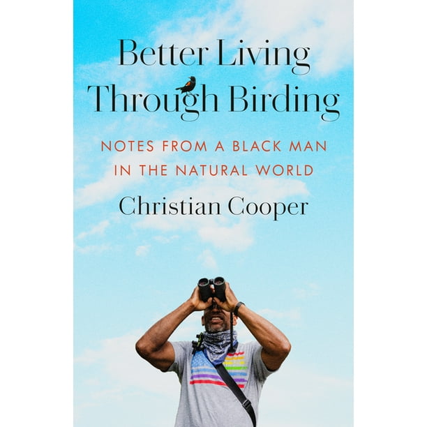 Better Living Through Birding : Notes from a Black Man in the Natural ...