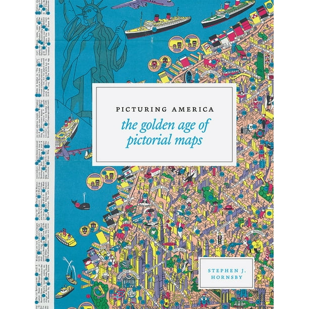 Picturing America : The Golden Age of Pictorial Maps (Hardcover ...