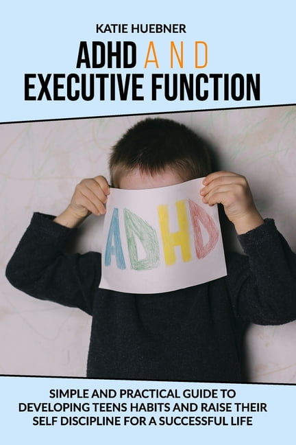 ADHD and Executive Function : : Simple and Practical Guide to ...