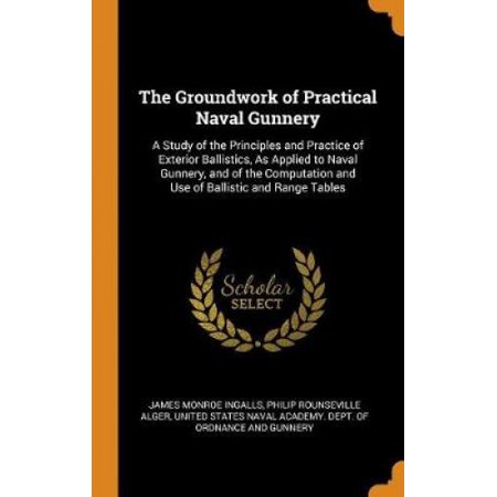 The Groundwork of Practical Naval Gunnery: A Study of the Principles ...