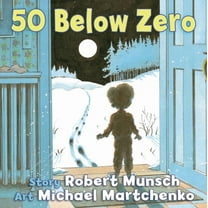 Munsch for Kids 50 Below Zero, (Hardcover) - Walmart.com