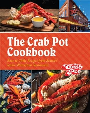 Pre-Owned The Crab Pot Cookbook: Boat-to-Table Recipes from Seattles Iconic Waterfront ...