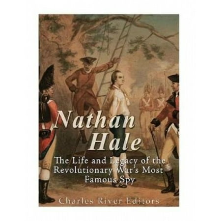 Nathan Hale: The Life and Legacy of the Revolutionary War's Most Famous Spy | Walmart Canada