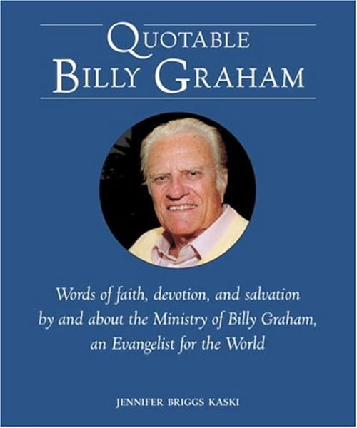 Pre-Owned Quotable Billy Graham : Words of Faith, Devotion, and ...
