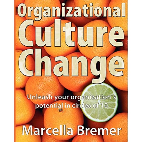 Pre-Owned Organizational Culture Change: Unleashing your Organization's ...