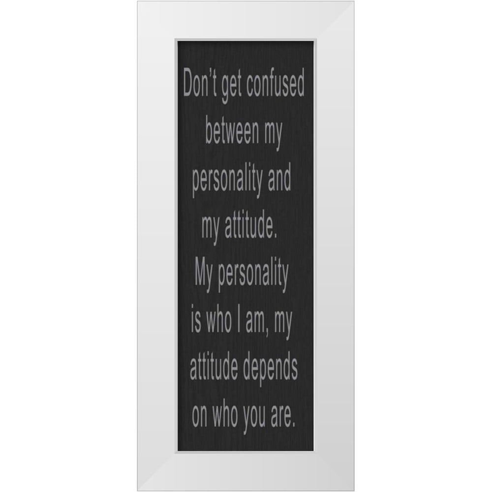 Dont Get Confused Between My Personality And My Attitude