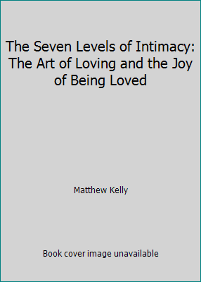 Pre-Owned The Seven Levels of Intimacy: The Art of Loving and the Joy ...