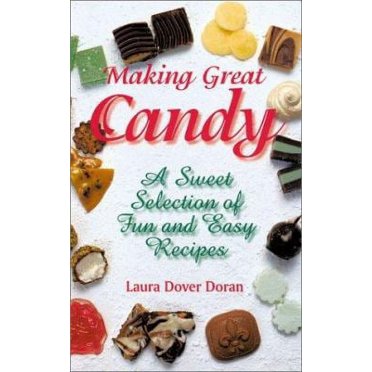 Candy Making for Beginners : Easy Recipes for Homemade Caramels ...