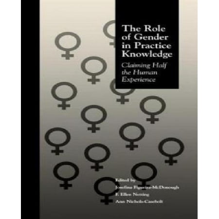 The Role of Gender in Practice Knowledge: Claiming Half the Human ...