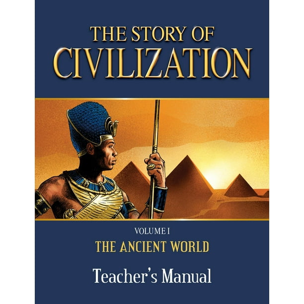 The Story of Civilization Teacher's Manual : Volume I - The Ancient ...