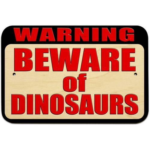 Warning Beware of Dinosaurs Sign - Walmart.com - Walmart.com