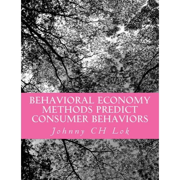 Consumer Psychology: Behavioral Economy Methods Predict Consumer ...