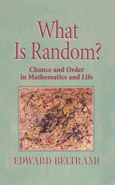 What Is Random? : Chance and Order in Mathematics and Life (Paperback ...