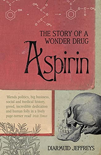 Pre-Owned Aspirin: The Remarkable Story of a Wonder Drug (Paperback ...