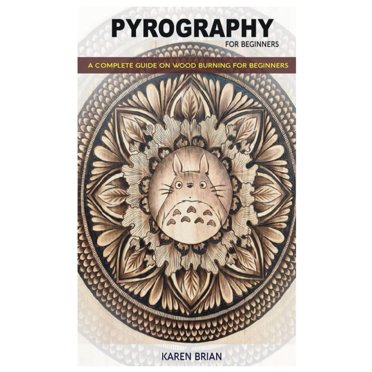 Pyrography for Beginners : A Step by Step Guide to Craft 15 Awesome ...