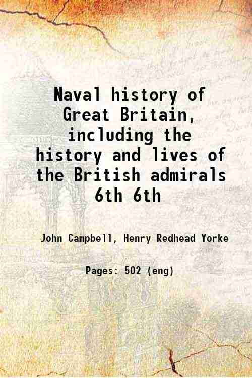 Naval history of Great Britain, including the history and lives of the ...
