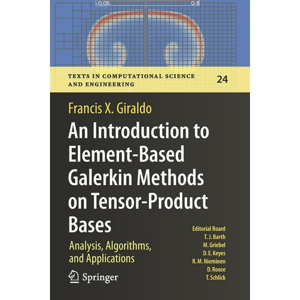 Texts in Computational Science and Engineering: An Introduction to Element-Based Galerkin ...