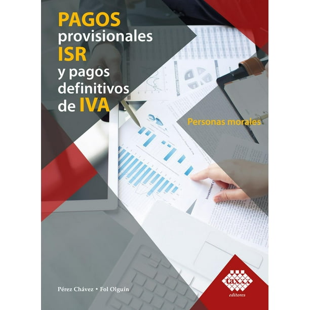 Libro Pagos Provisionales ISR y Pagos Definitivos de IVA Tax Editores Unidos 9786076295526 ...